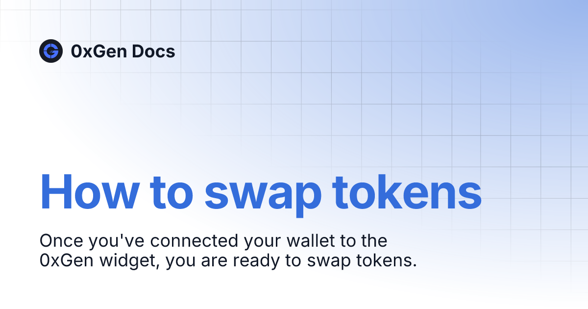 How to swap tokens | 0xGen Docs